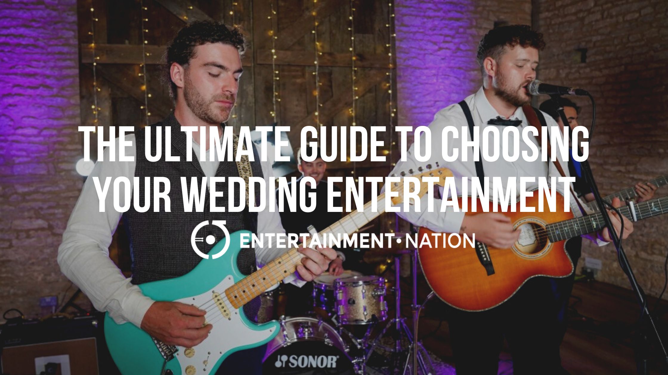 The Ultimate Guide To Choosing Your Wedding Entertainment ...