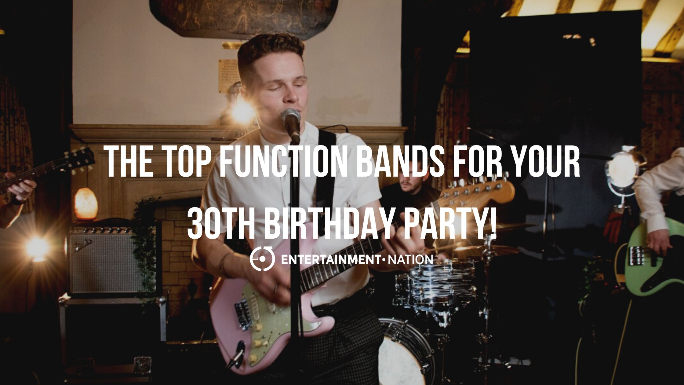The Top Function Bands For Your 30th Birthday Party! - Entertainment ...