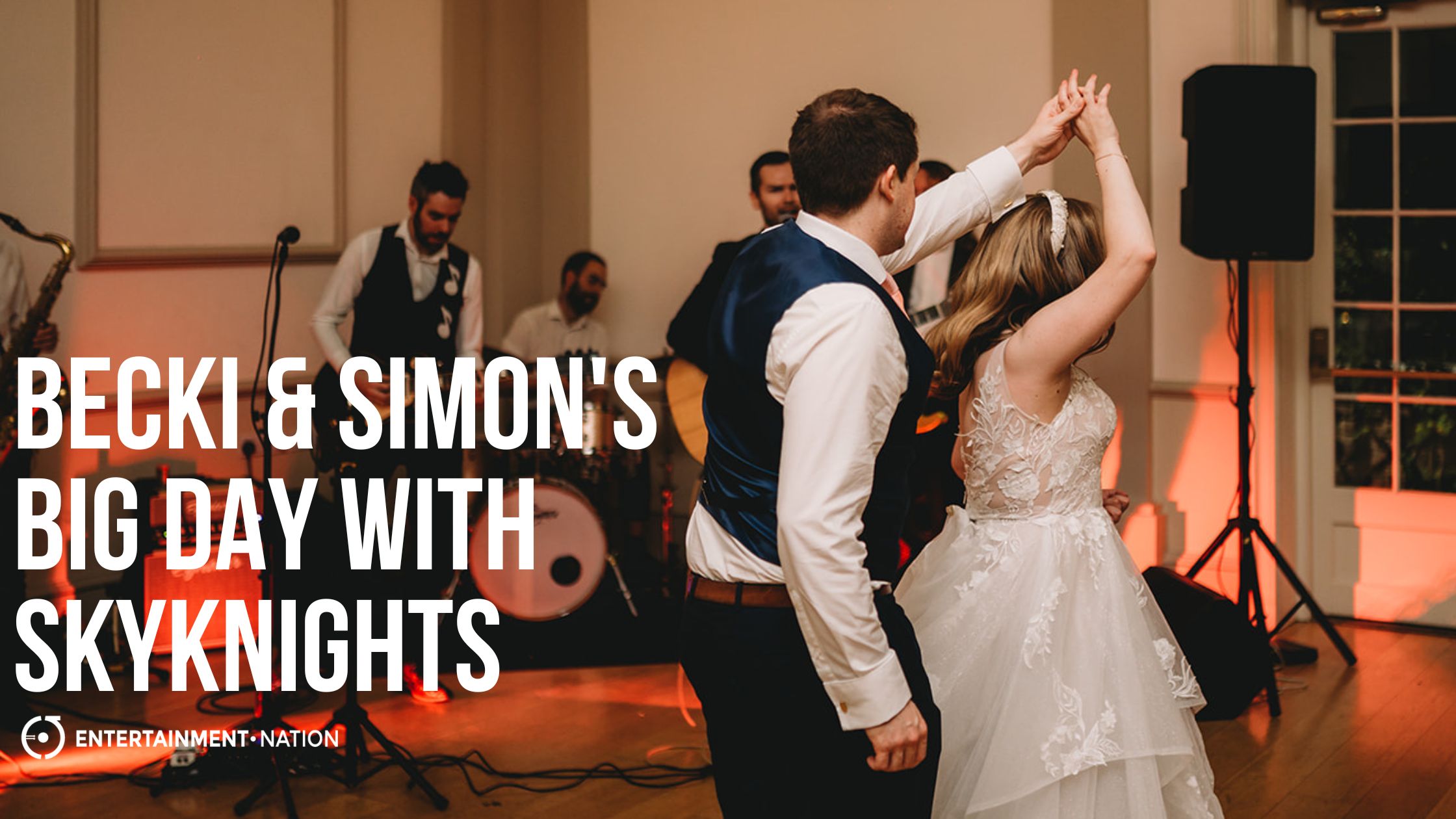Becki & Simon's Big Day With Skyknights - Entertainment Nation Blog
